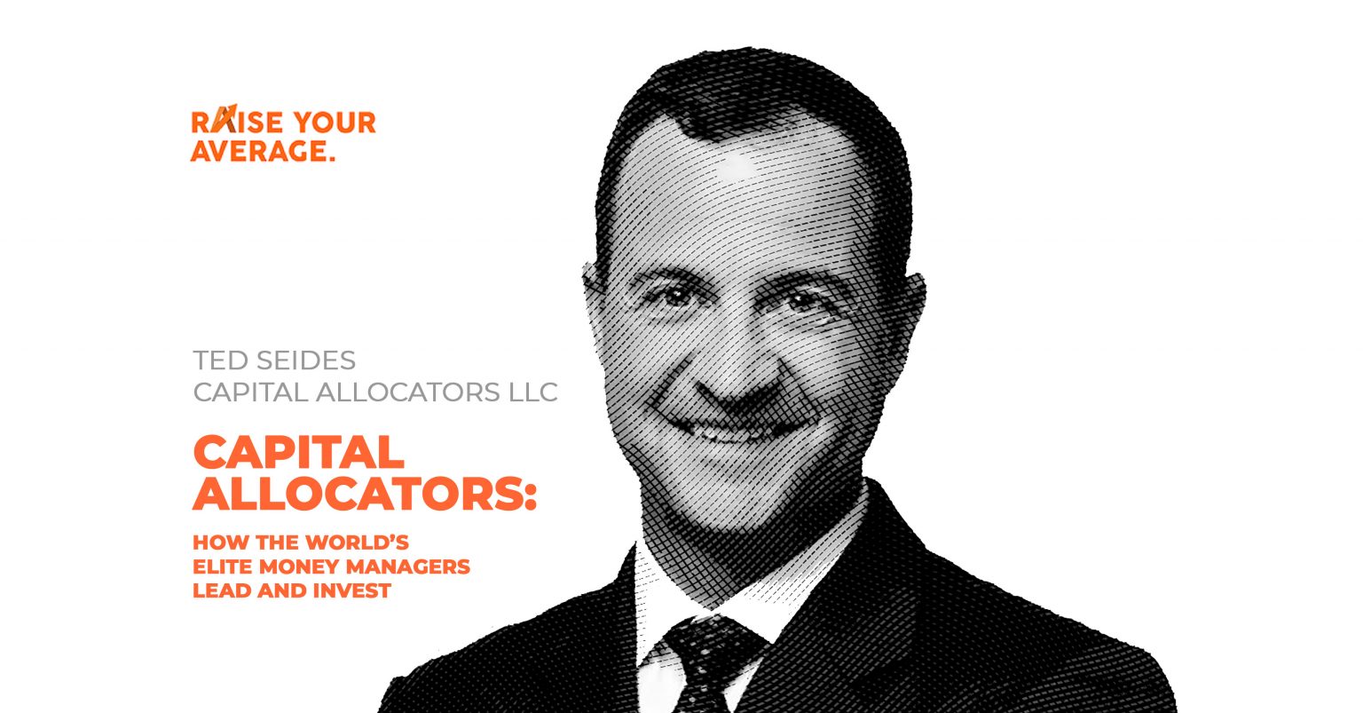 11 Ted Seides, Capital Allocators – Lessons from Decades Interviewing the World’s Elite Money ...