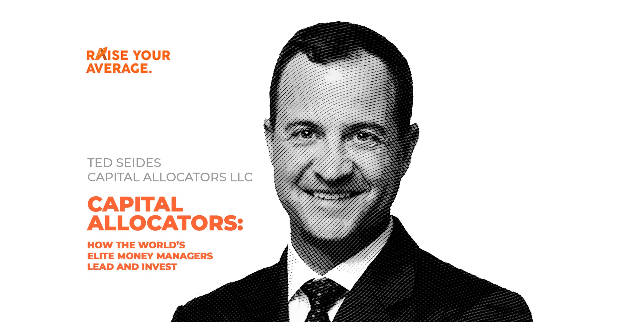 11 Ted Seides, Capital Allocators – Lessons from Decades Interviewing the World’s Elite Money ...